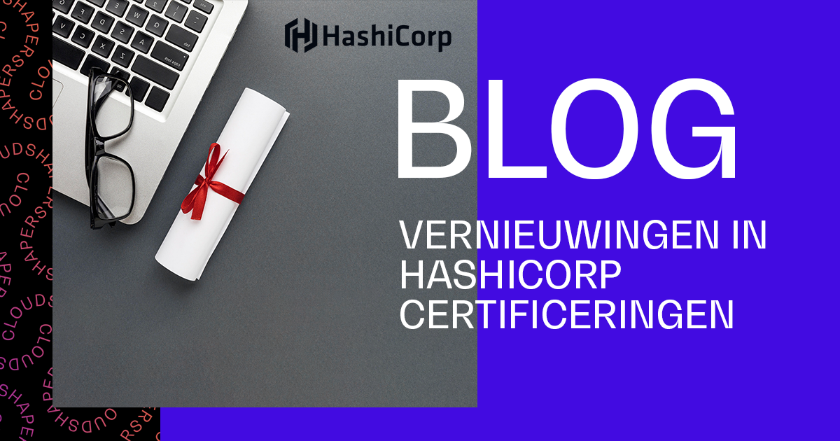 Vernieuwingen in het HashiCorp certificeringsprogramma